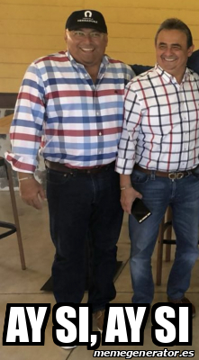 Meme Personalizado - Ay si, ay si - 33438332