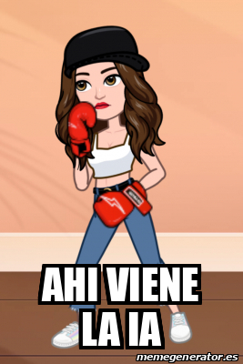 Meme Personalizado - Ahi viene la IA - 33438693