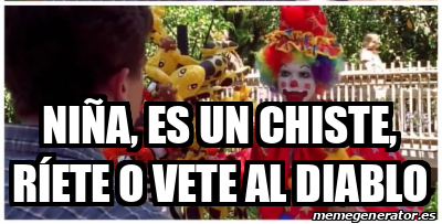 Meme Personalizado - Niña, es un chiste, ríete o vete al diablo - 33439403