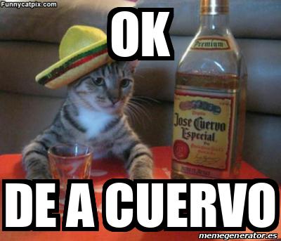 Meme Personalizado - ok De a cuervo - 33439508