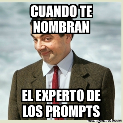 Meme Mr Bean - cuando te nombran el experto de los prompts - 33439736