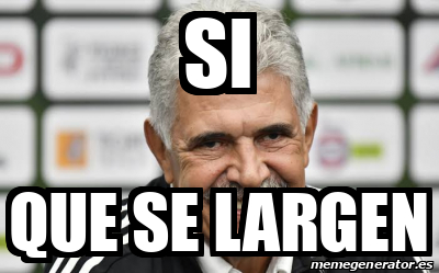 Meme Personalizado - Si Que se largen - 33440698