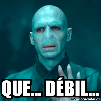 Meme Personalizado - Que... débil... - 33441291