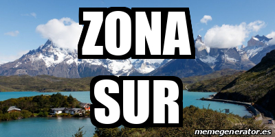 Meme Personalizado - Zona Sur - 33441766