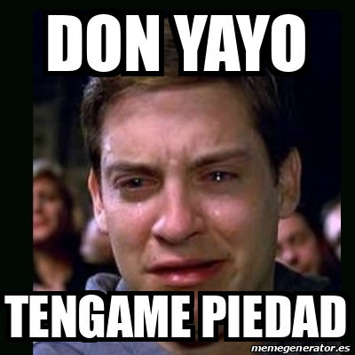 Meme crying peter parker - don yayo Tengame piedad - 33442653