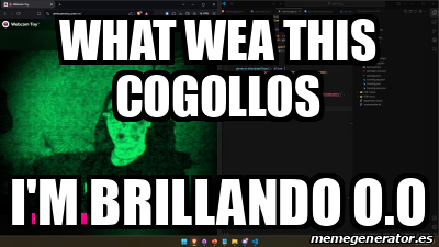 Meme Personalizado - WHAT WEA THIS COGOLLOS I'M BRILLANDO O.O - 33442737