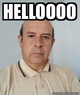 Meme Personalizado - Helloooo - 33443093