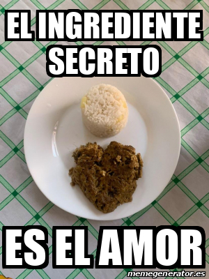 Meme Personalizado - el ingrediente secreto es el amor - 33444131