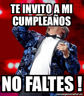 Meme Personalizado - te invito a mi cumpleaños no faltes ! - 33444578