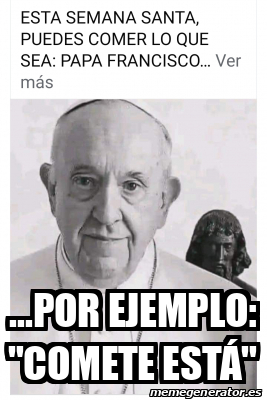 Meme Personalizado - ...por ejemplo: "comete está" - 33444710
