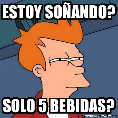 Meme Futurama Fry - estoy soñando? solo 5 bebidas? - 33446339