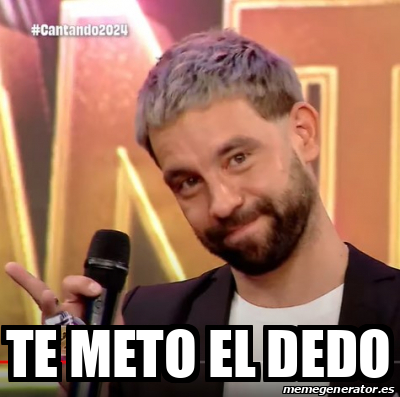 Meme Personalizado - Te meto el dedo - 33447165