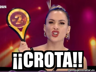 Meme Personalizado - ¡¡crota!! - 33447535