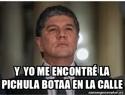 Meme Personalizado - Y yo me encontré la pichula botaa en la calle ...