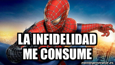 Meme Personalizado - la infidelidad me consume - 33448502
