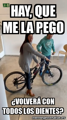 Meme Personalizado - Hay, que me la pego ¿Volverá con todos los dientes ...