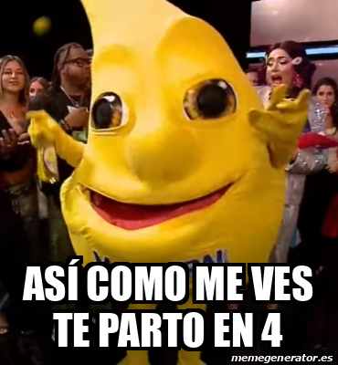 Meme Personalizado - así como me ves te parto en 4 - 33449873