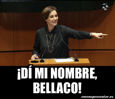 Meme Personalizado - ¡Dí mi nombre, bellaco! - 33450023