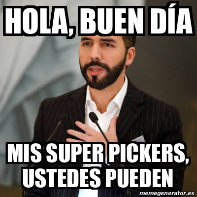 Meme Personalizado - Hola, buen día Mis super pickers, ustedes pueden ...