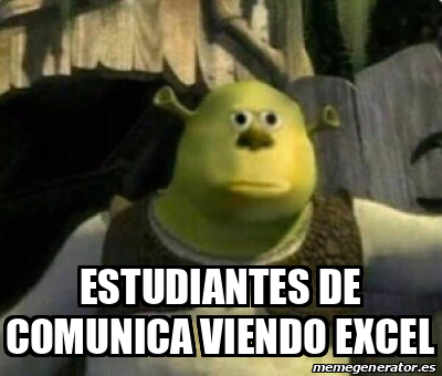 Meme Personalizado - estudiantes de comunica viendo excel - 33451418