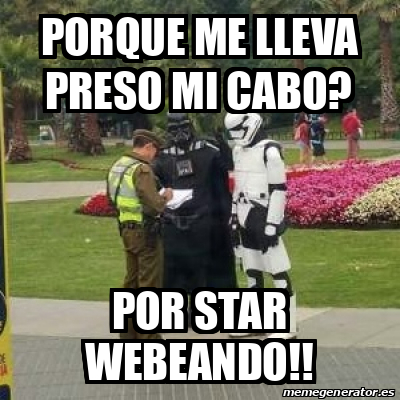 Meme Personalizado - porque me lleva preso mi cabo? por star webeando ...