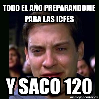 Meme crying peter parker - todo el año preparandome para las icfes y ...
