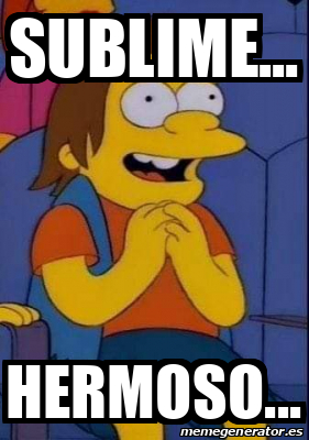 Meme Personalizado - SUBLIME... HERMOSO... - 33452908