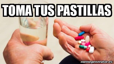 Meme Personalizado - Toma tus pastillas - 33452950