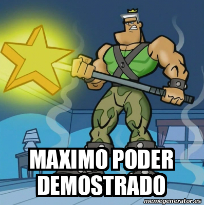 Meme Personalizado - maximo poder demostrado - 33454641