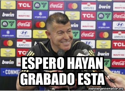 Meme Personalizado - espero hayan grabado esta - 33454780