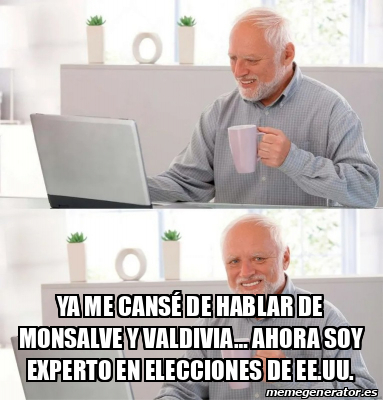 Meme Personalizado - Ya me cansé de hablar de Monsalve y Valdivia ...