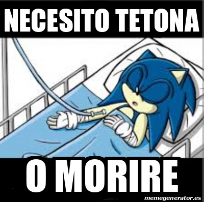 Meme Personalizado - Necesito tetona O morire - 33457145
