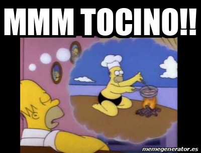 Meme Personalizado - mmm tocino!! - 33457256
