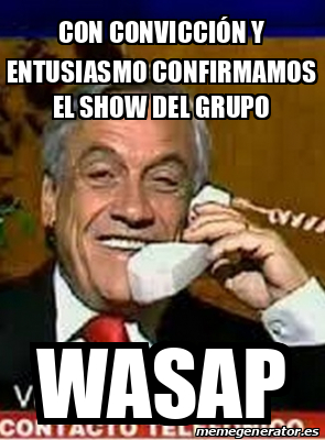 Meme Personalizado - Con convicción y entusiasmo confirmamos el show ...