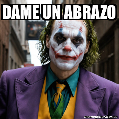 Meme Personalizado - Dame un abrazo - 33457672