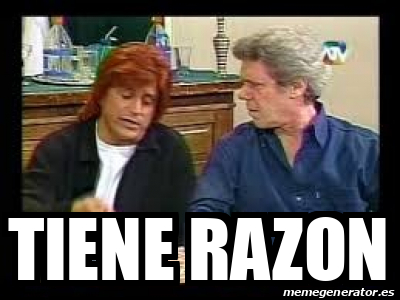 Meme Personalizado - tiene razon - 33458663