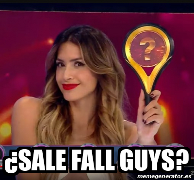Meme Personalizado - ¿sale fall guys? - 33459057