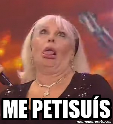Meme Personalizado - me petisuís - 33459982