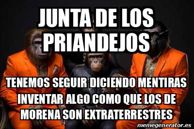 Meme Personalizado - Junta de Los priandejos Tenemos seguir diciendo ...