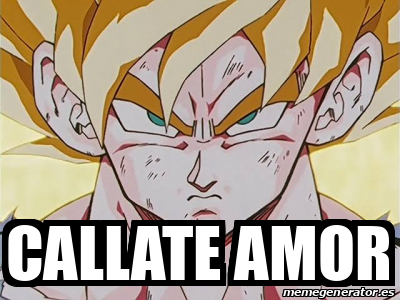 Meme Personalizado - Callate amor - 33460543