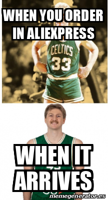 Meme Personalizado - WHEN YOU ORDER IN ALIEXPRESS WHEN IT ARRIVES ...