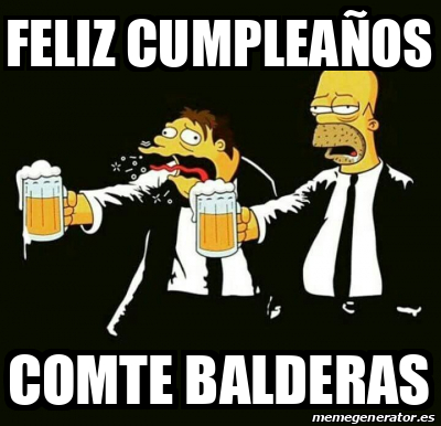 Meme Personalizado - Feliz cumpleaños Comte Balderas - 33460841