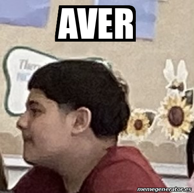 Meme Personalizado - Aver - 33460923