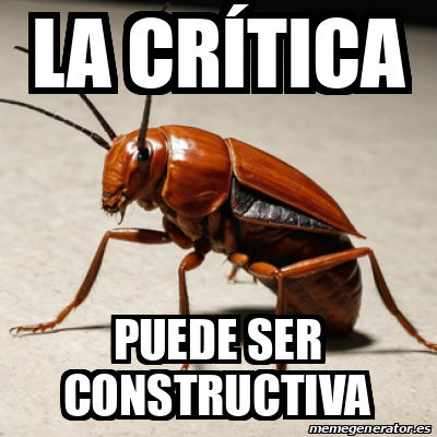 Meme Personalizado - La crítica Puede ser constructiva - 33460928