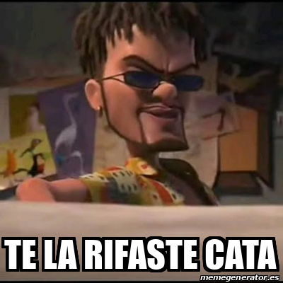 Meme Personalizado - Te la rifaste cata - 33462975