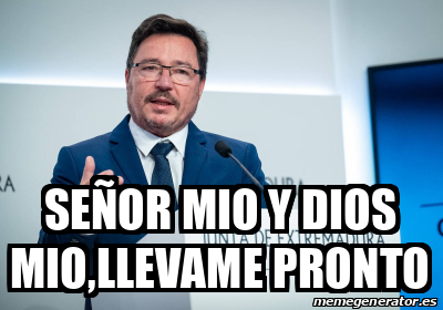 Meme Personalizado - señor mio y dios mio,llevame pronto - 33463113