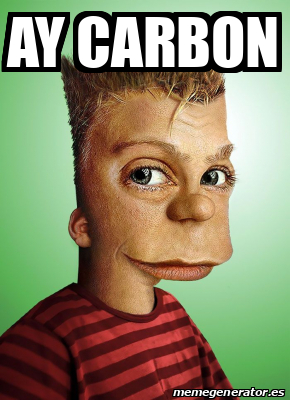 Meme Personalizado - Ay carbon - 33463382