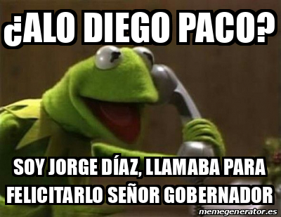 Meme Personalizado - ¿alo diego paco? soy jorge díaz, llamaba para ...