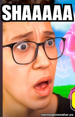 Meme Personalizado - Shaaaaa - 33464034