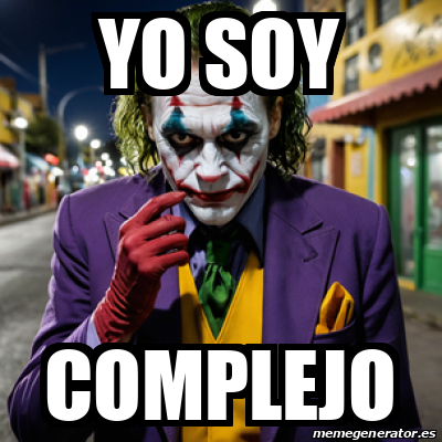 Meme Personalizado - Yo soy Complejo - 33464787